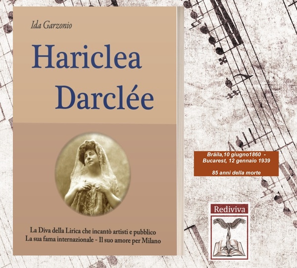 “Hariclea Darclée. La Diva della Lirica che incantò artisti e pubblico ...